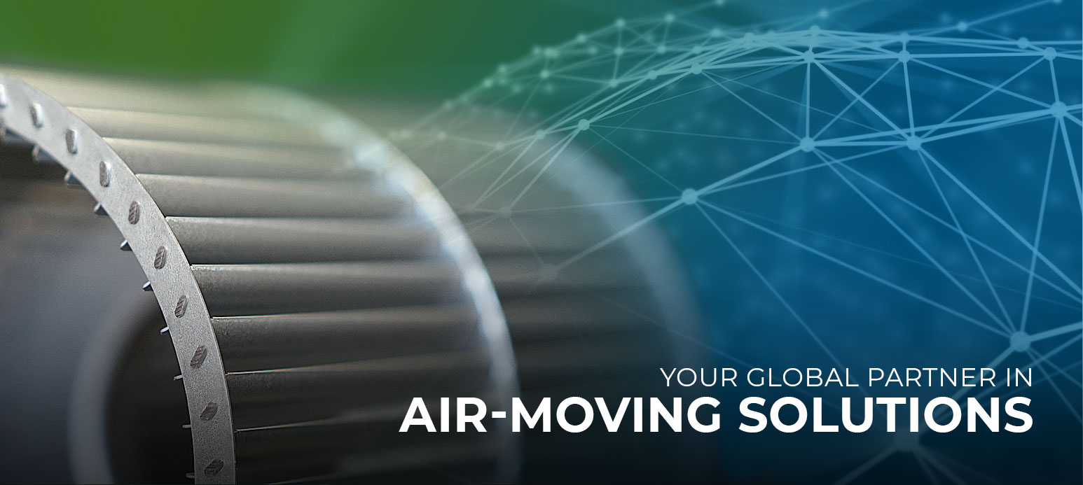Global Partner in Air-Moving Solutions - Fergas Blowers & Blower Wheels